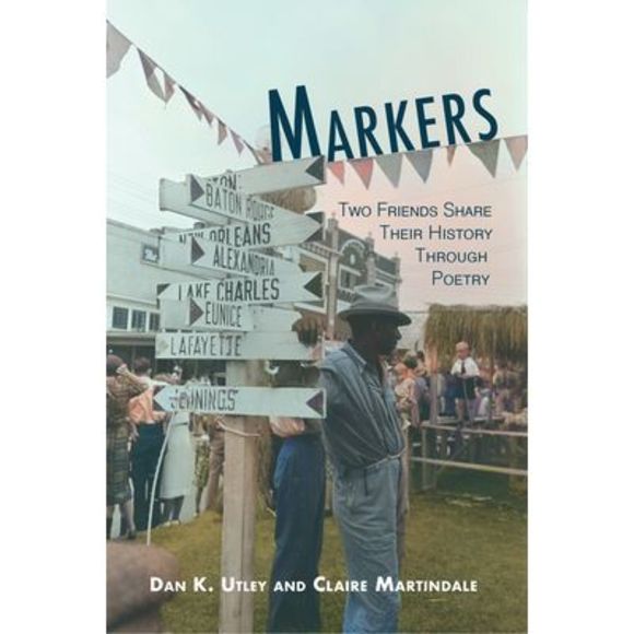 Dan K. Utley | Other | Markers A Shared History Through Poetry Dan K ...